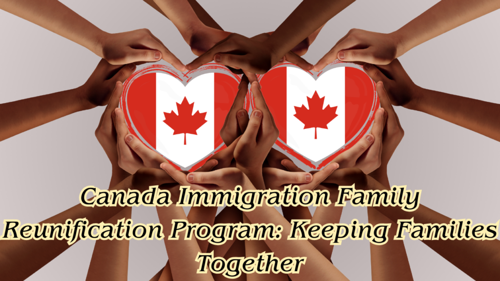 Canada Immigration Family Reunification Program